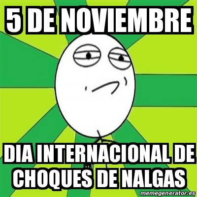 Meme Challenge Accepted - 5 de noviembre dia internacional de choques ...