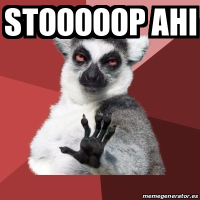 Meme Chill Out Lemur - Stooooop ahi - 30025254
