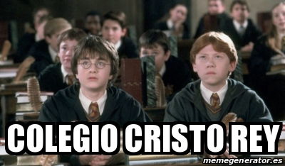 Meme Personalizado - Colegio Cristo Rey - 30025767