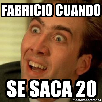 Meme No me digas - fabricio cuando se saca 20 - 30027364