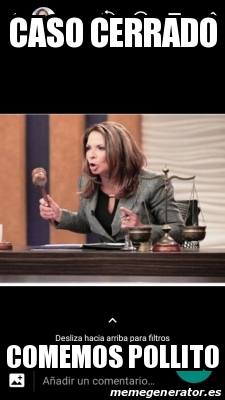 Meme Personalizado - Caso cerrado Comemos pollito - 30211017