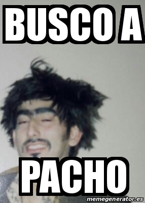 Meme Personalizado - Busco a Pacho - 30214723