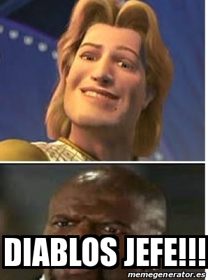 Meme Personalizado - Diablos jefe!!! - 30216800