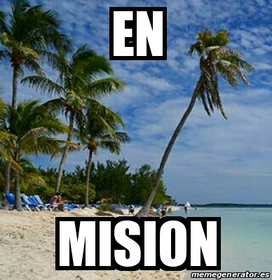 Meme Personalizado - En Mision - 30227574