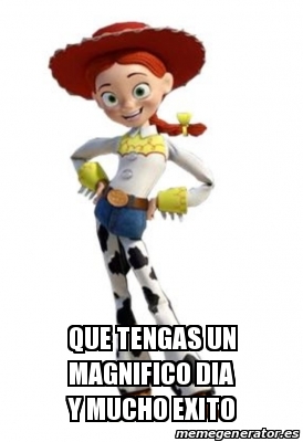 Meme Personalizado - Que tengas un magnifico dia y mucho exito - 30229674
