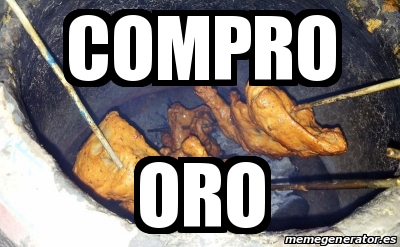 Meme Personalizado - Compro Oro - 30239317