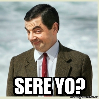 Meme Mr Bean - Sere yo? - 30256521