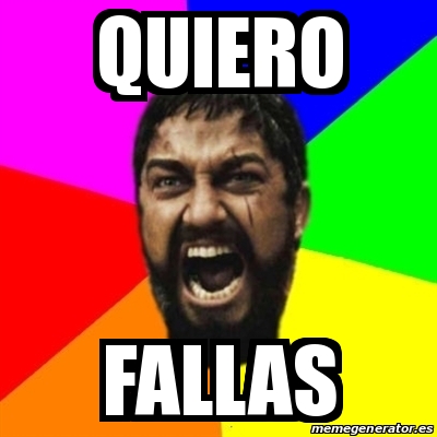 Meme Sparta - quiero fallas - 30260049
