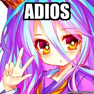 Meme Personalizado - adios - 30284556