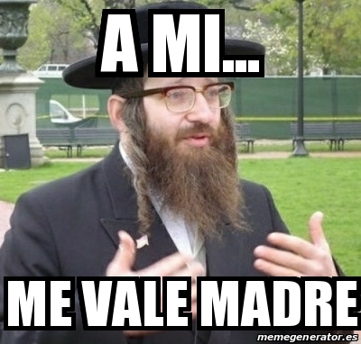 Meme Personalizado - A Mi... Me Vale Madre - 30286717