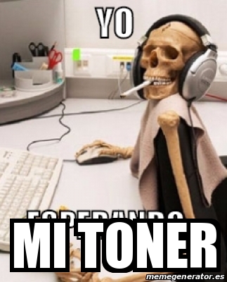Meme Personalizado - Mi toner - 30291876