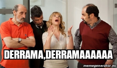Meme Personalizado - DERRAMA,DERRAMAAAAAA - 30292332