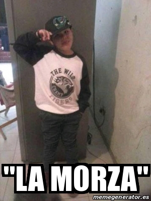 Meme Personalizado - "la morza" - 30293146