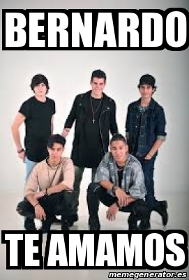 Meme Personalizado - Bernardo Te amamos - 30296975