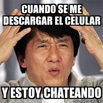 Meme Jackie Chan - cuando se me descargar el celular y estoy chateando ...