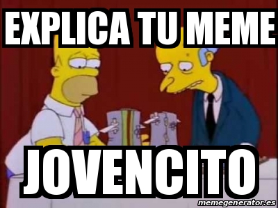 Meme Personalizado - Explica tu meme Jovencito - 30034855