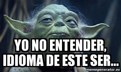 Meme Personalizado - Yo no entender, idioma de este ser... - 30036753