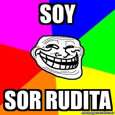 Meme Troll - Soy Sor Rudita - 30038420