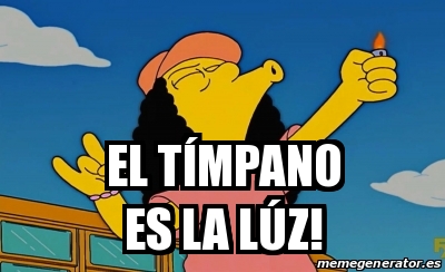 Meme Personalizado - EL TÃ­MPANO es la lÃºz! - 30301582