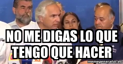 Meme Personalizado - No me digas lo que tengo que hacer - 30307368