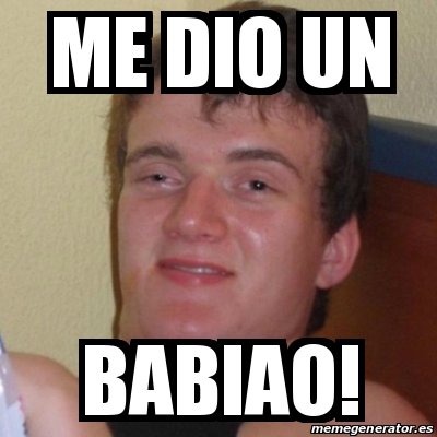 Meme Stoner Stanley - me dio un babiao! - 30307482