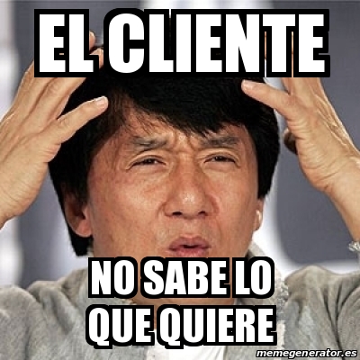 Meme Jackie Chan - el cliente no sabe lo que quiere - 30309330