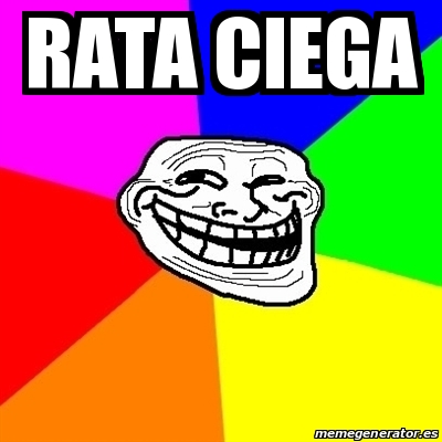 Meme Troll - Rata ciega - 30315741