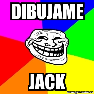 Meme Troll - Dibujame Jack - 30316865