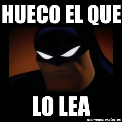Meme Disapproving Batman - HUECO EL QUE LO LEA - 30320477