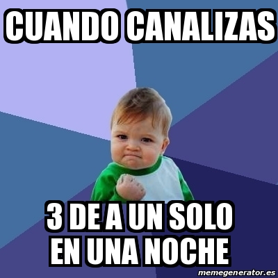 Meme Bebe Exitoso - Cuando canalizas 3 de a un solo en una noche - 30329422