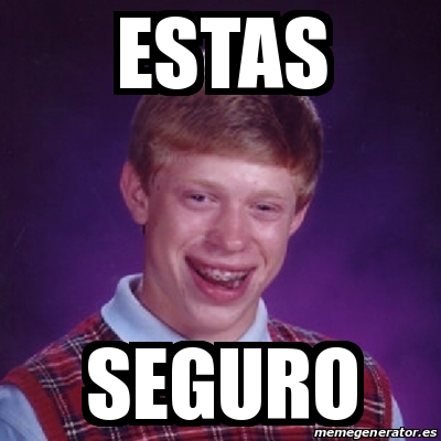 Meme Bad Luck Brian - Estas Seguro - 30333258