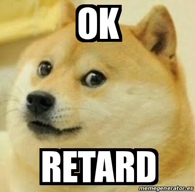 Meme Personalizado - Ok Retard - 30338243