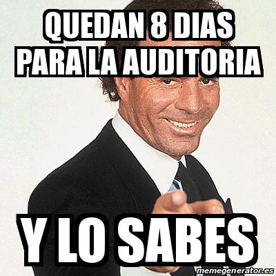 Meme Julio Iglesias - Quedan 8 dias para la auditoria y lo sabes - 30338594