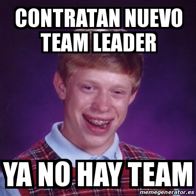 Meme Bad Luck Brian - Contratan nuevo team leader Ya no hay team - 30339098