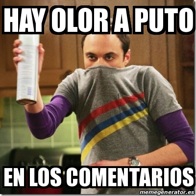 Meme Personalizado - Hay olor a puto En los comentarios - 30342406