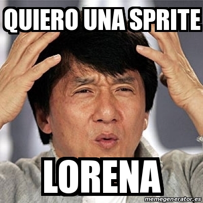 Meme Jackie Chan - Quiero una Sprite Lorena - 30346613