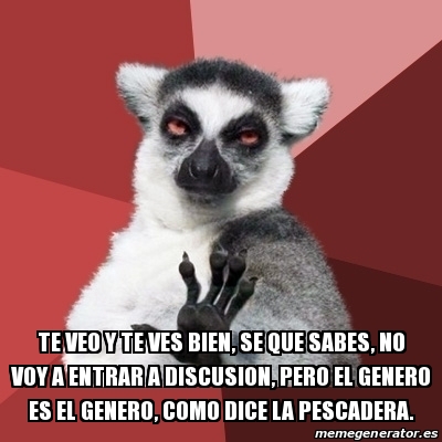 Meme Chill Out Lemur - te veo y te ves bien, se que sabes, no voy a ...