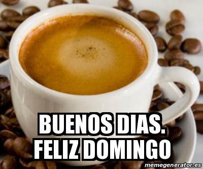 Meme Personalizado - Buenos dias. Feliz domingo - 30351147
