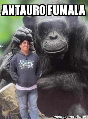 Meme Personalizado - antauro fumala - 30352938