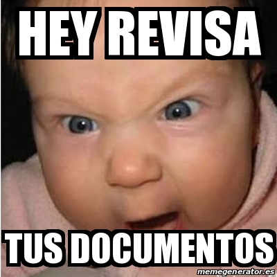 Meme Bebe furioso - hey revisa tus documentos - 30359795