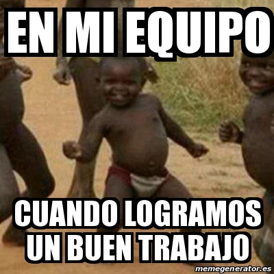 Buen Trabajo Equipo Meme