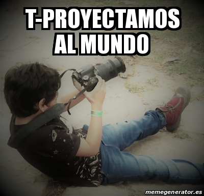 Meme Personalizado - t-proyectamos al mundo - 30370210
