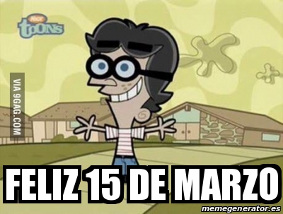 Meme Personalizado - Feliz 15 de marzo - 30378713