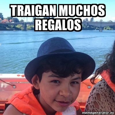 Meme Personalizado - Traigan muchos regalos - 30378858
