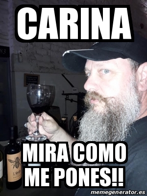 Meme Personalizado - carina mira como me pones!! - 30381273