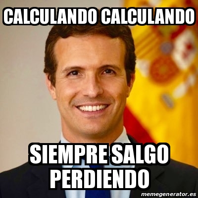 Meme Personalizado - Calculando calculando siempre salgo perdiendo ...