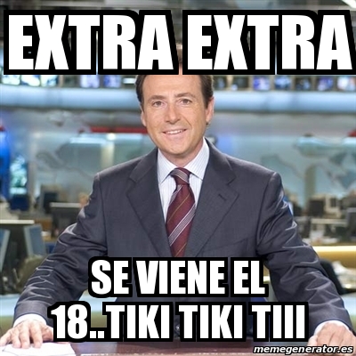 Meme Matias Prats - Extra Extra Se viene el 18..tiki tiki tiii - 30390797