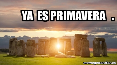 Meme Personalizado - . Ya es primavera . - 30395901