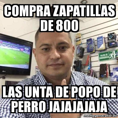 Meme Personalizado - Compra zapatillas de 800 Las unta de popo de perro ...