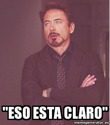 Meme Personalizado - "ESO ESTA CLARO" - 30046169